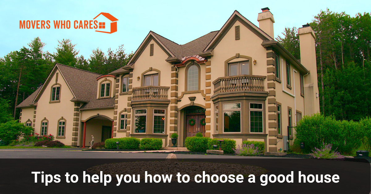 Tips to help you how to choose a good house