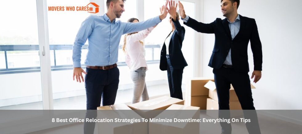 Office Relocation Strategies To Minimize Downtime
