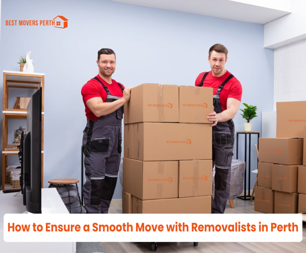 Ensure a Smooth Move with Removalists in Perth | Stress-Free Relocation